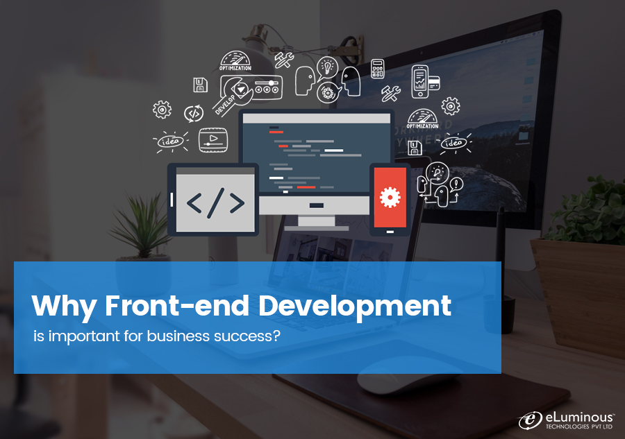 Why front end development is important for business success?