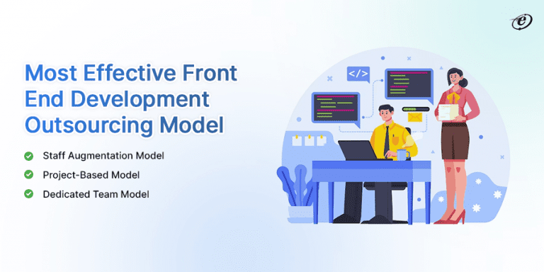 Front end development outsourcing: A Guide for Businesses