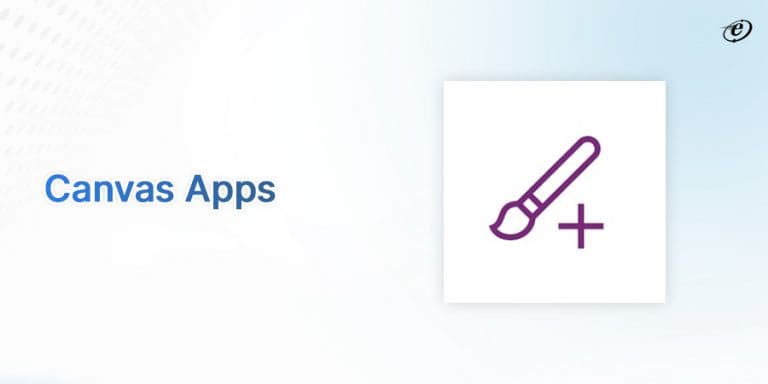 MS Power Apps | An In-depth Look at the Various Types