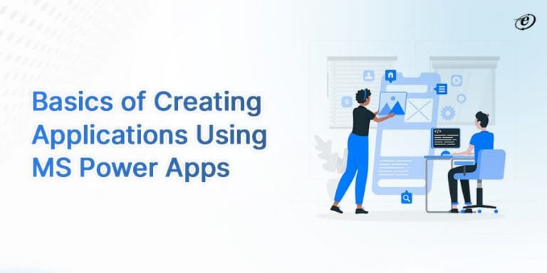 MS Power Apps | An In-depth Look at the Various Types