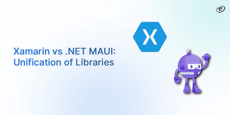 .NET MAUI vs Xamarin: Which is Best for your Next Project?