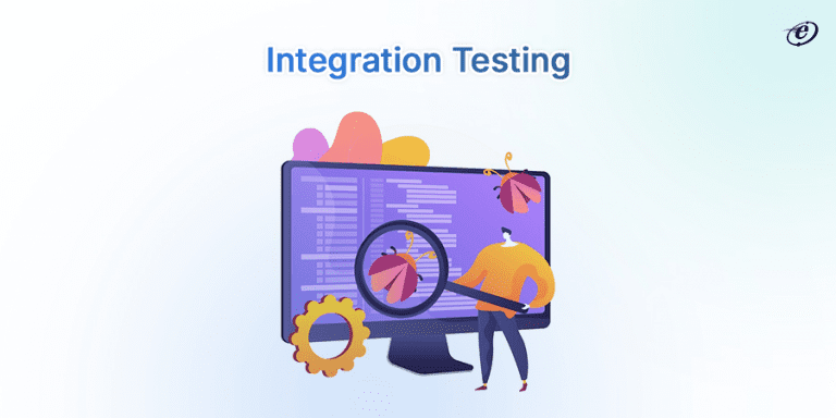 End to End Testing vs Integration Testing: The Core Differences