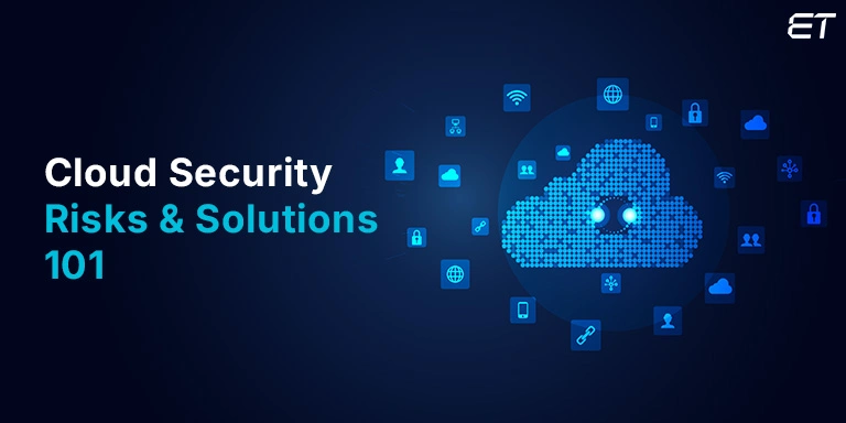 Cloud Security Risks | Threats, To-dos and Solutions