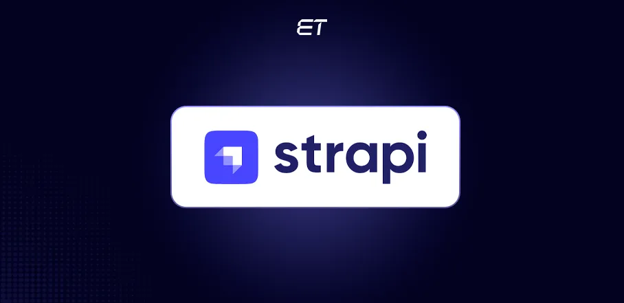 Strapi Overview | Benefits, Features, and Use Cases